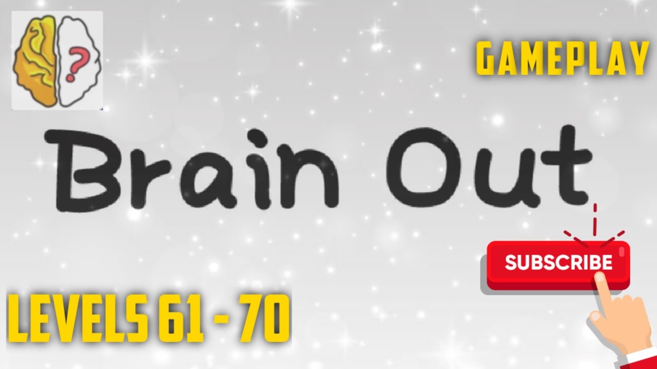 Brain Out Levels 61 - 70 Gameplay - YouTube