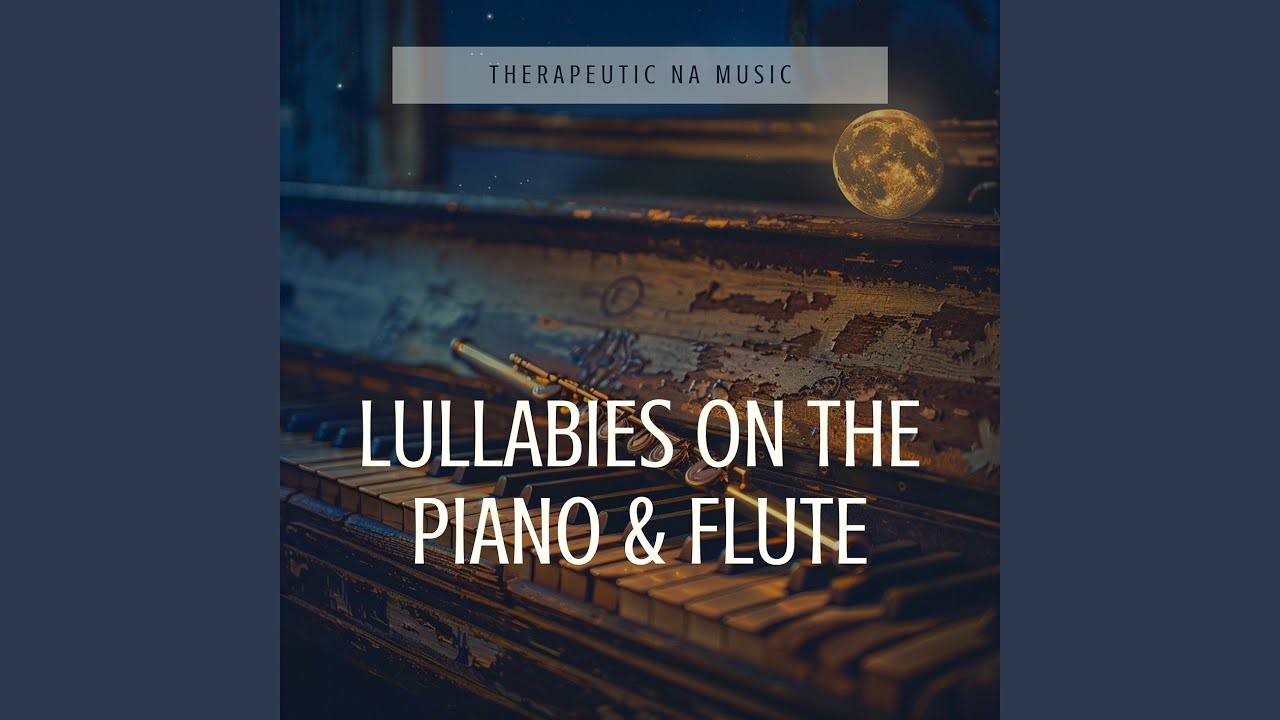 Lullabies on the Piano & Flute - YouTube