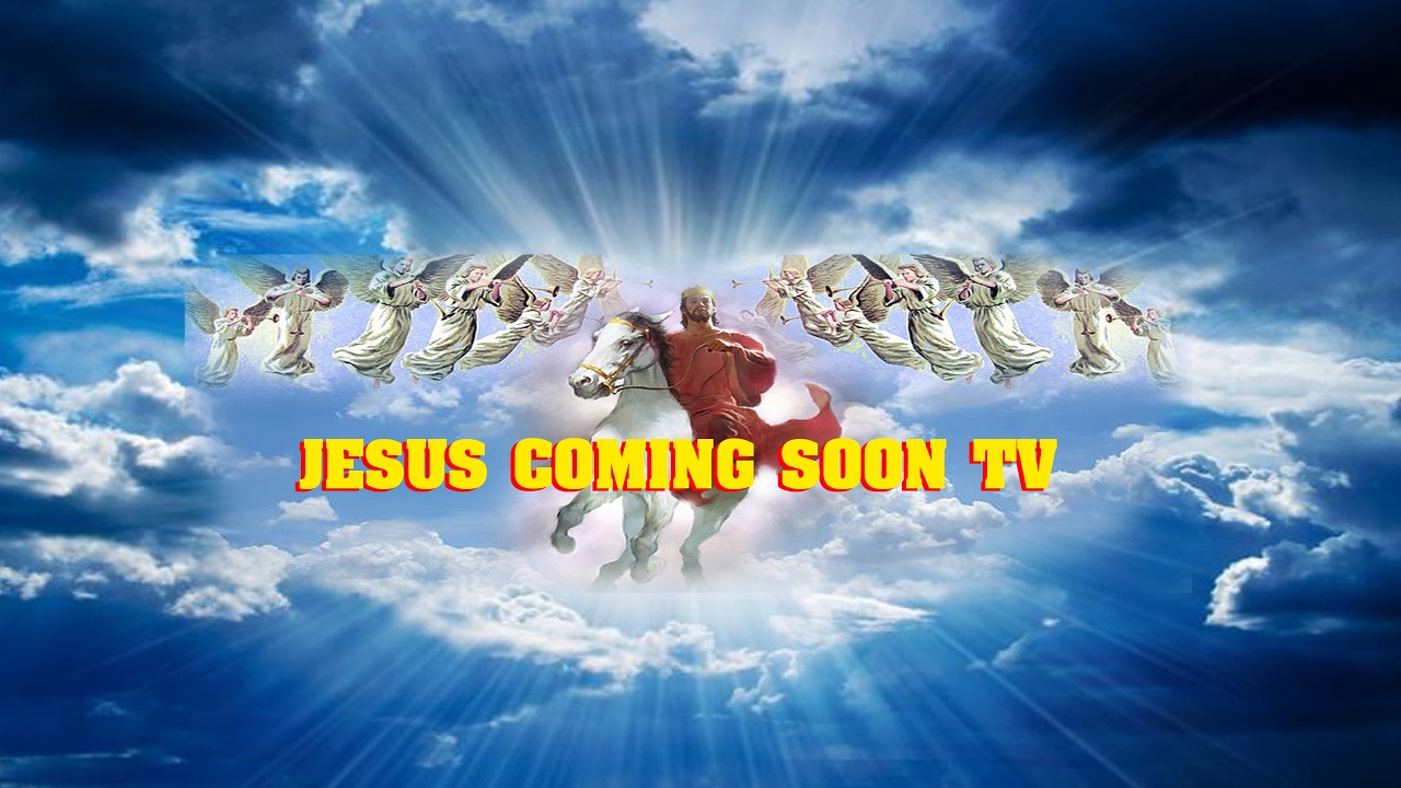 JESUS COMING SOON TV Live Stream - YouTube