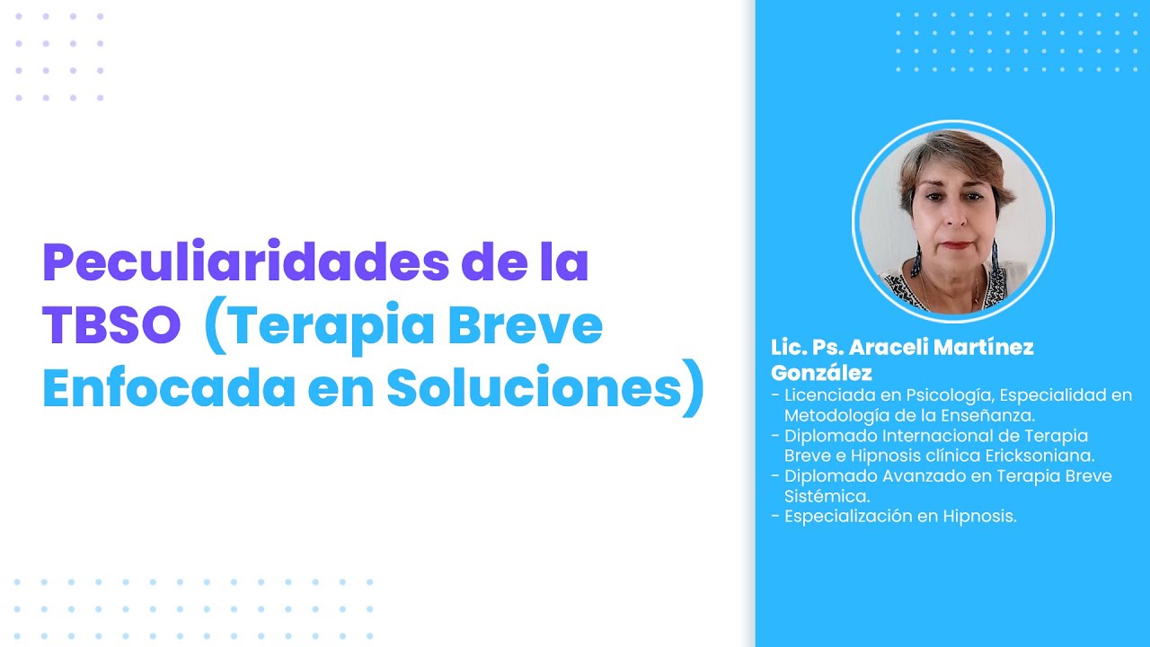 Peculiaridades de la TBSO (Terapia Breve Enfocada en Soluciones) - YouTube