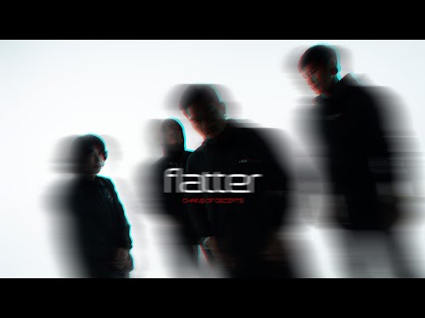 CHAINS OF DECEPTS - FLATTER[อวย] (Official Music Video)