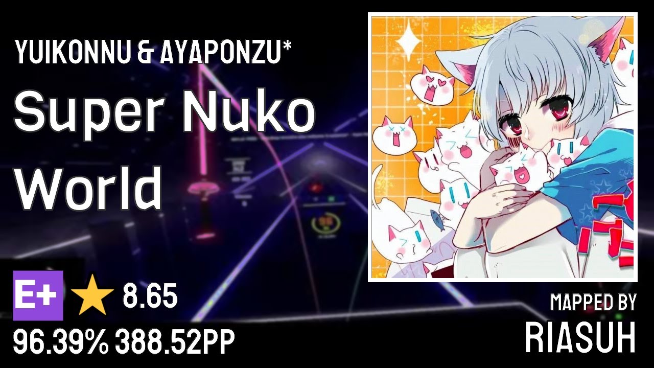 Beat Saber | yuikonnu & ayaponzu* - Super Nuko World | Expert+ | ⭐8.65 ...