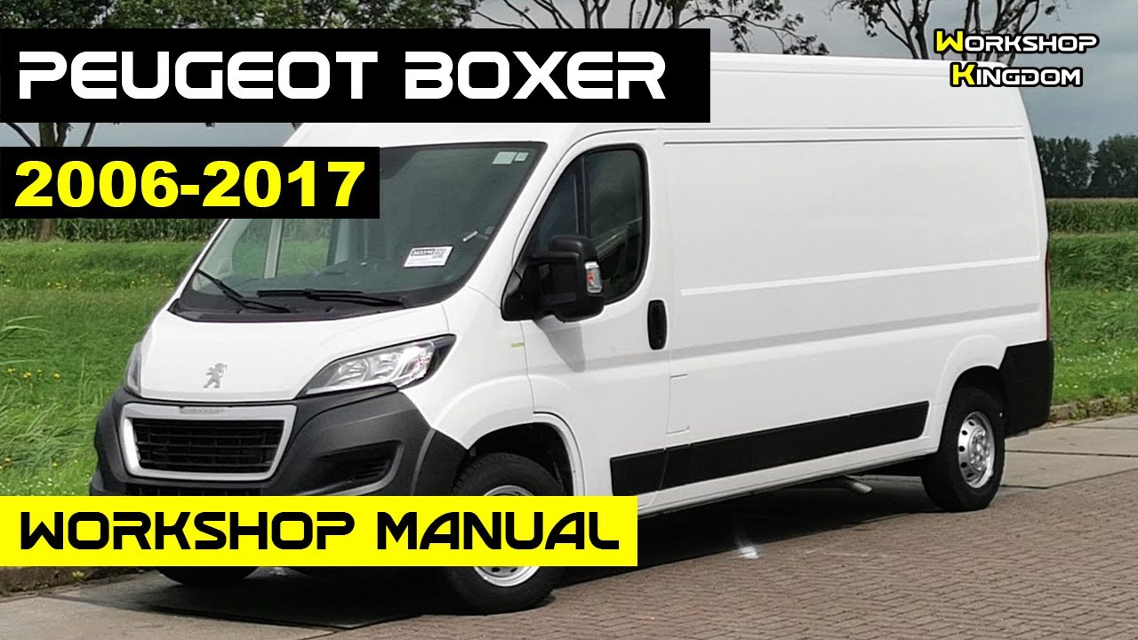 Peugeot Boxer (2006-2017) Workshop Manual - How to DOWNLOAD the PDF ...