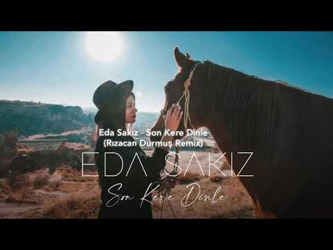 (Rızacan Durmuş Remix) - Son Kere Dinle