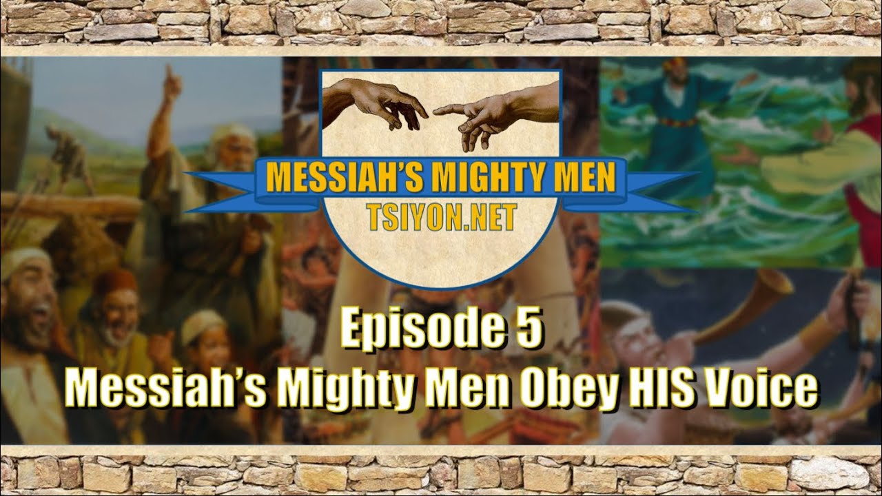Messiah's Mighty Men - E5 - Messiah's Mighty Men Obey His Voice - YouTube