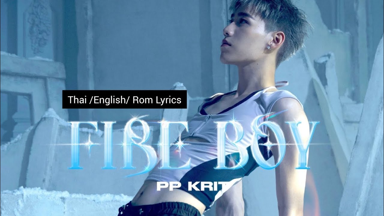 PP Krit - Fire Boy Lyrics (Thai/Eng/Rom) - YouTube