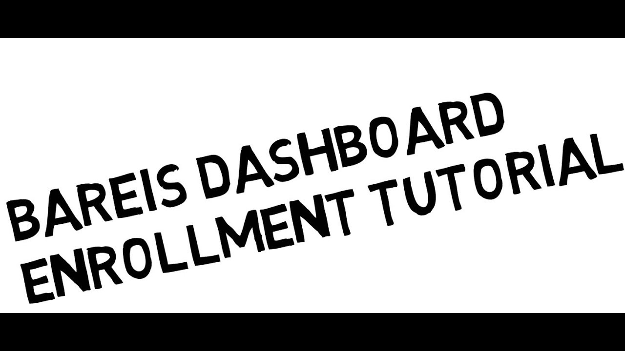 BAREIS Dashboard Enrollment - YouTube