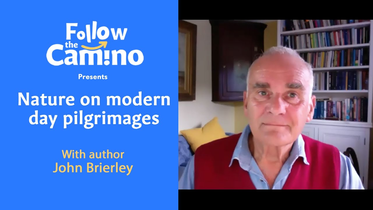 Camino talks with John Brierley - Nature on modern days pilgrimages ...