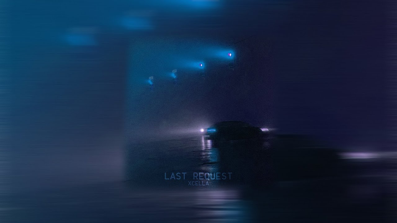 XCELLA - LAST REQUEST (Music Video) - YouTube