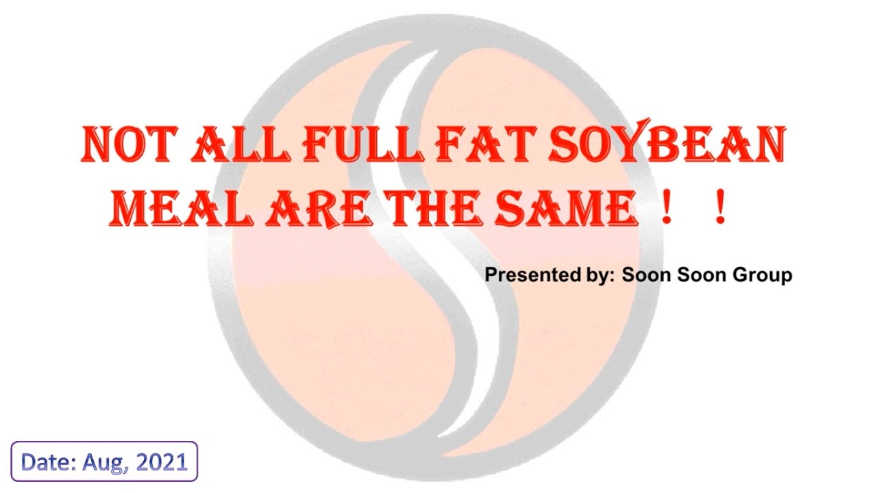 Soon Soon Hi Efficiency Dehulled Full Fat Soybean Meal Introductory ...