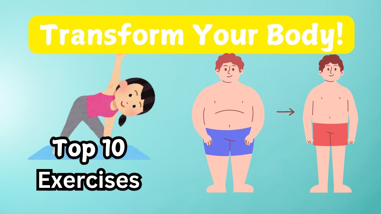 Top 10 Exercises to Transform Your Body - YouTube