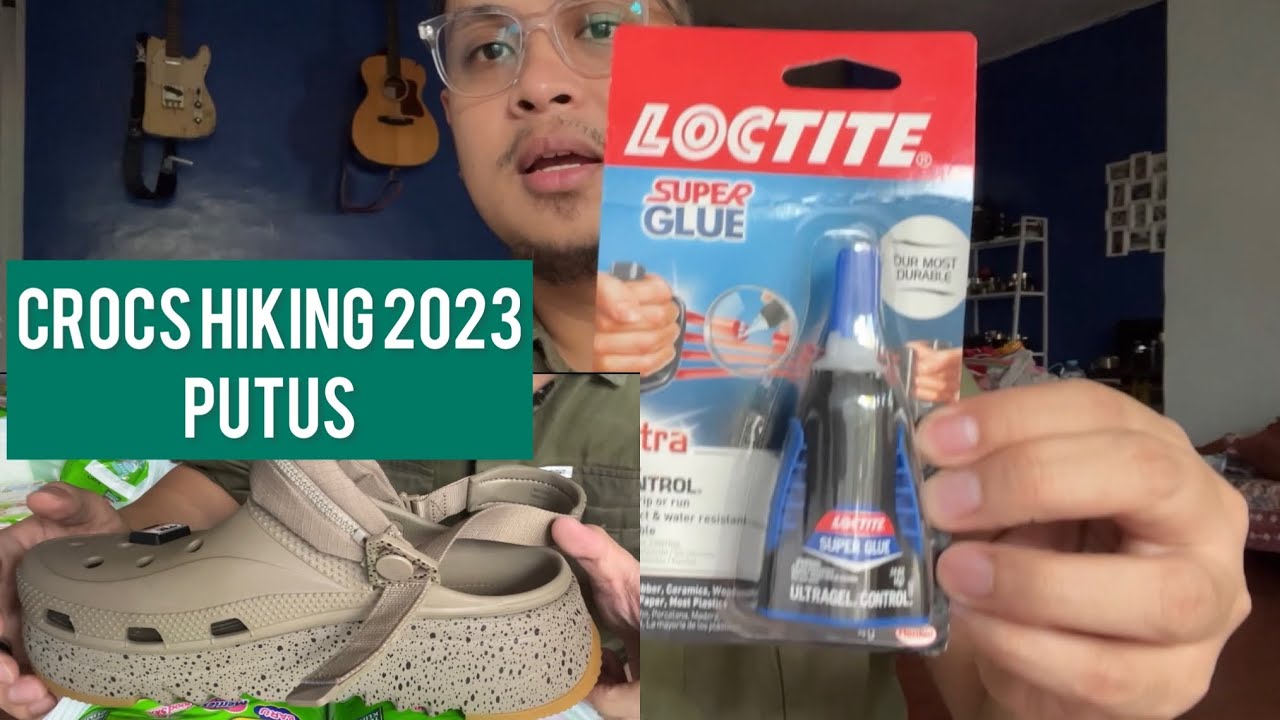 Pake LOCTITE SuPeR GlUe untuk Sandal CROCS HIkER 2023 yang Putus - YouTube