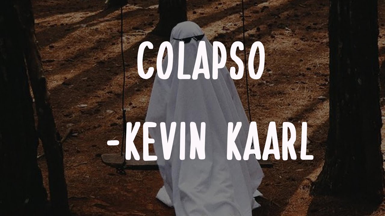 Kevin Kaarl -Colapso (Letra) - YouTube