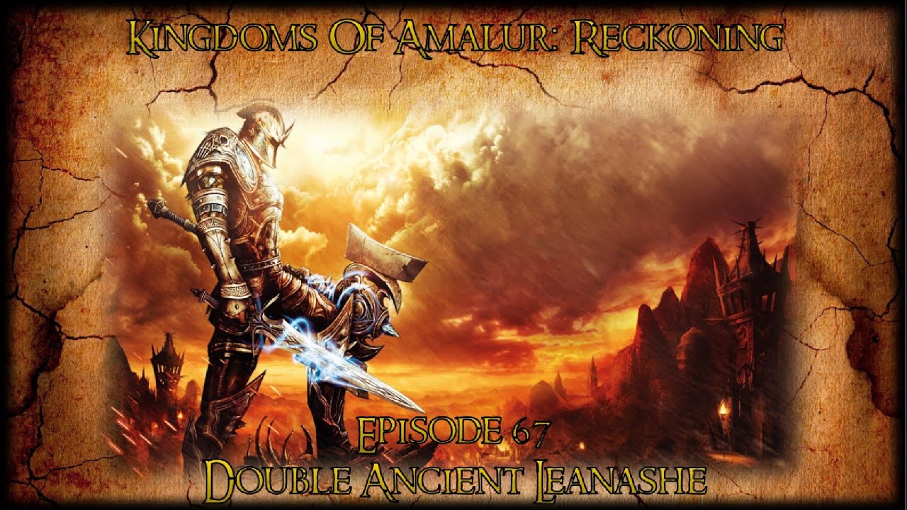 Kingdoms Of Amalur: Reckoning Episode 67 - Double Ancient Leanashe ...