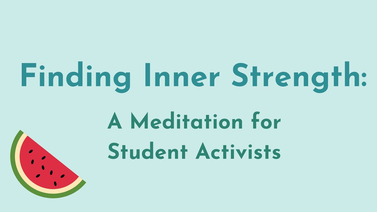 Finding Inner Strength: A Meditation for Student Activists - YouTube