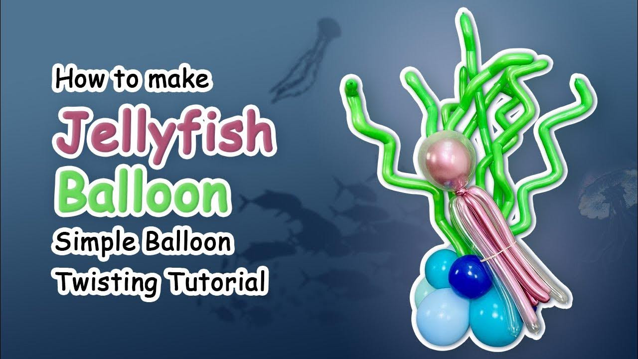 How to make Jellyfish Balloon | Simple Balloon Twisting Tutorial - YouTube