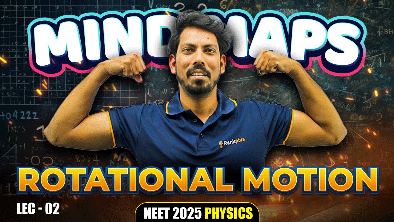 Rotational Motion | Part-2 | Mind Maps Series | Physics | NEET 2025 ...