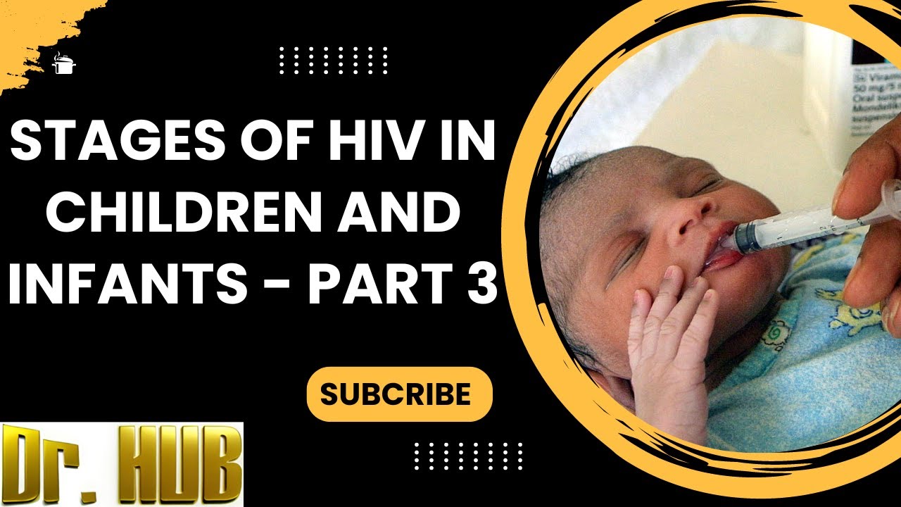 Stages of HIV in children and infants - part 3 - YouTube