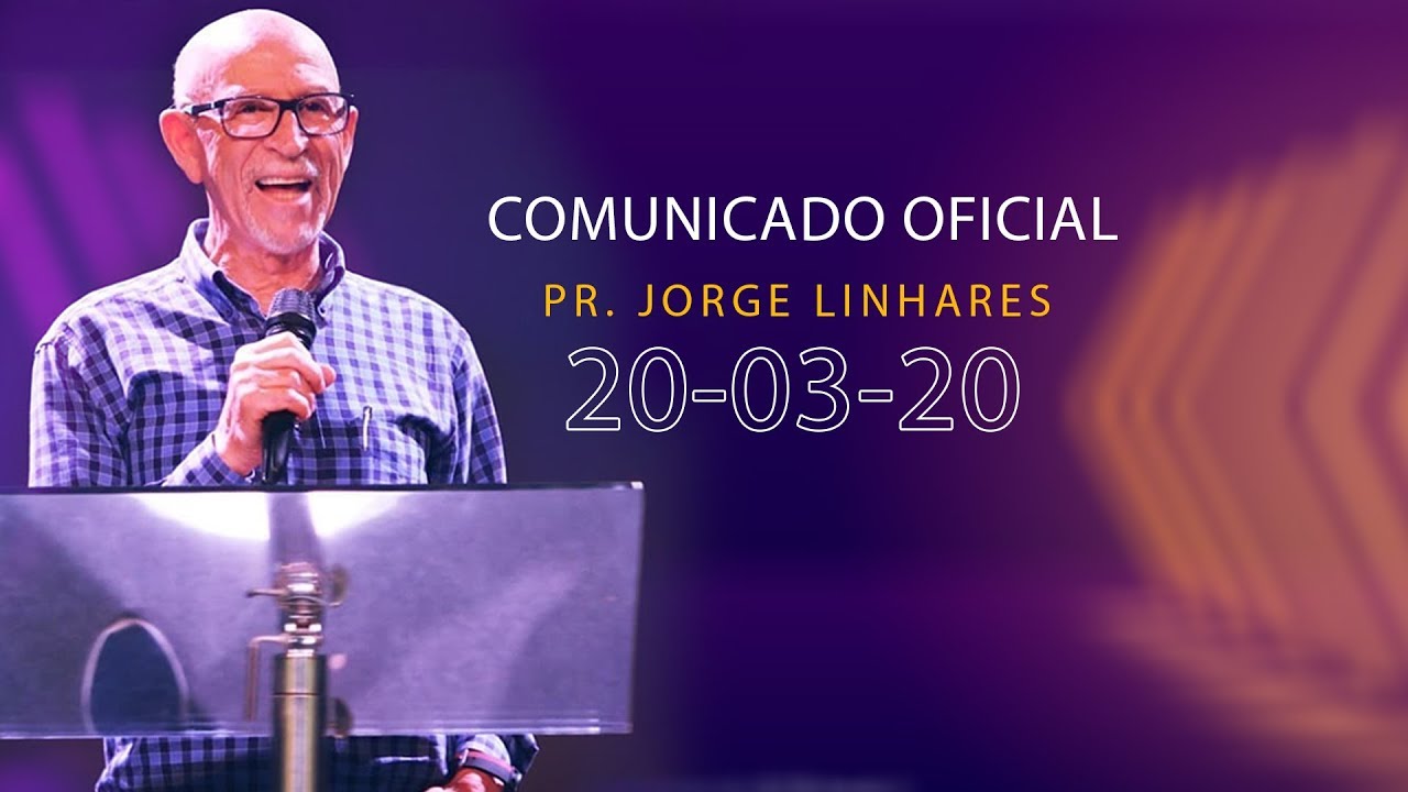 PRONUNCIAMENTO OFICIAL PR. JORGE LINHARES | AO VIVO: 20/03/20 - YouTube