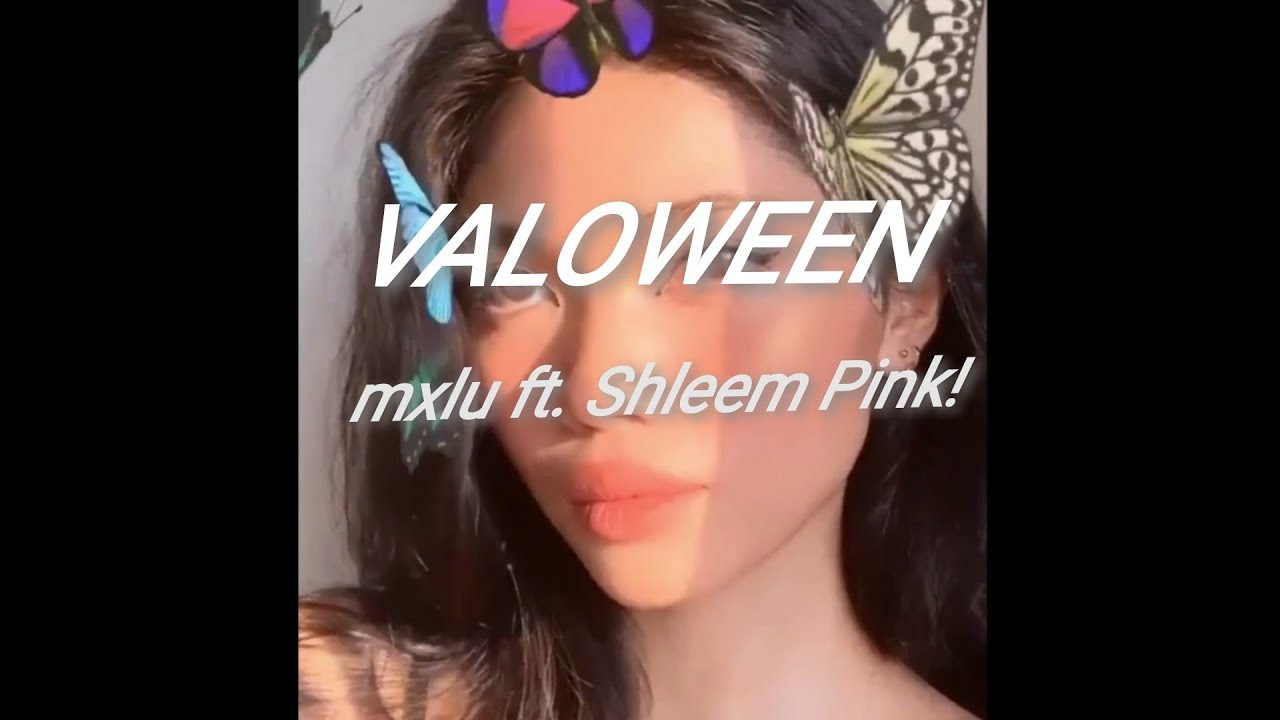 mxlu (feat. Shleem Pink!) - VALOWEEN (Lyrics) - YouTube