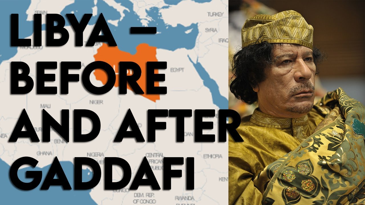How did Muammar Gaddafi affect Libya? BEFORE AND AFTER MUAMMAR GADDAFI ...