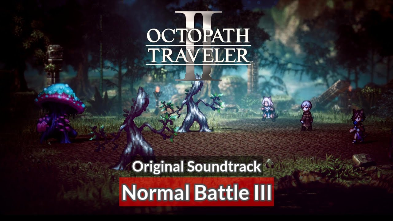 [OST] Normal Battle 3 | Octopath Traveler 2 - YouTube