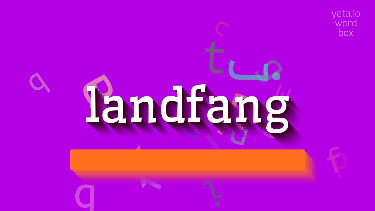 How to say "landfang"! (High Quality Voices) - YouTube
