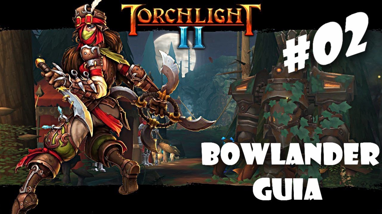 Torchlight 2 - Outlander + Bow = Bowlander! Guia e Update nº2 (PT-BR ...