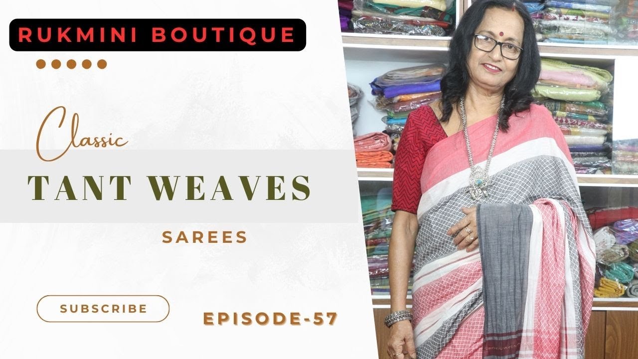 Rukmini Boutique || Epi-57 || Classic Tant Weaves sarees || - YouTube