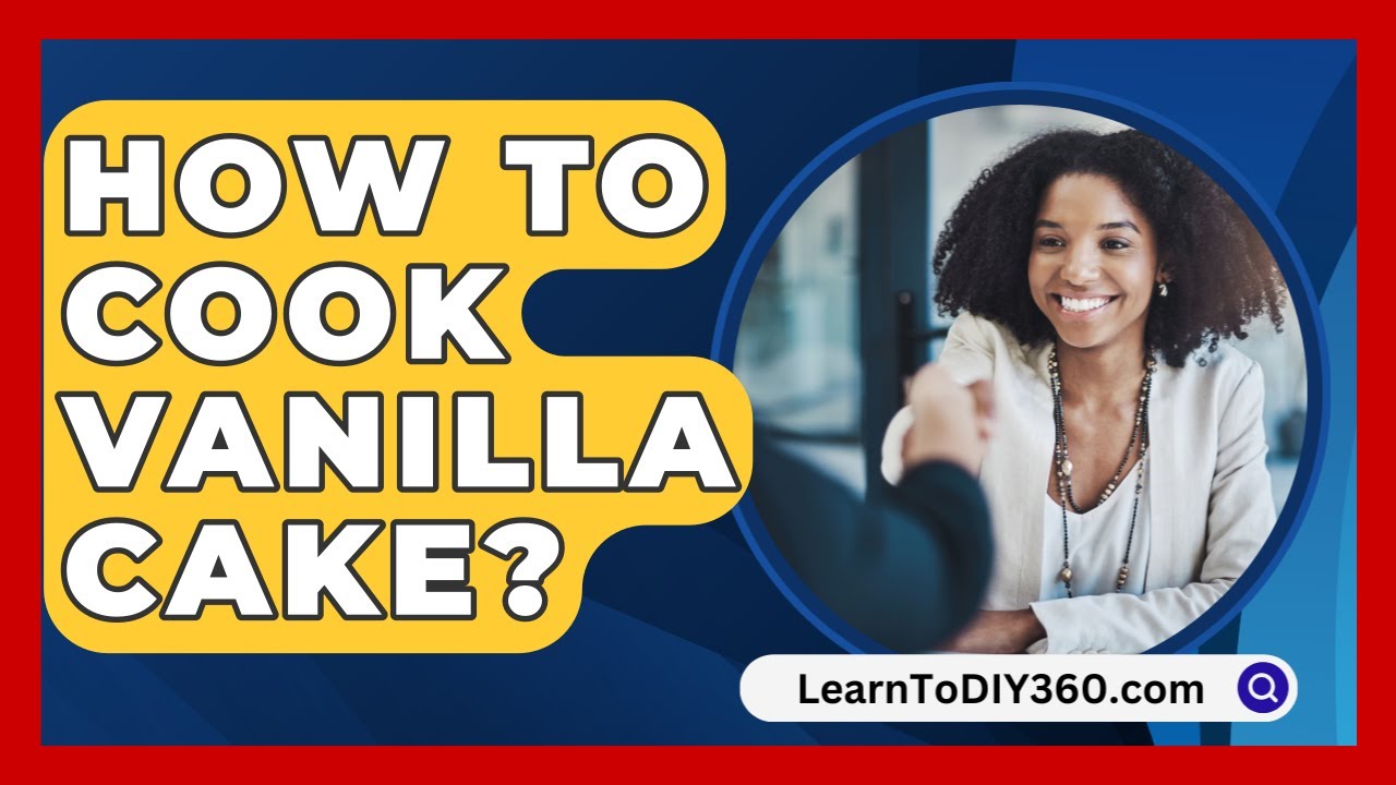 How To Cook Vanilla Cake? - LearnToDIY360.com - YouTube