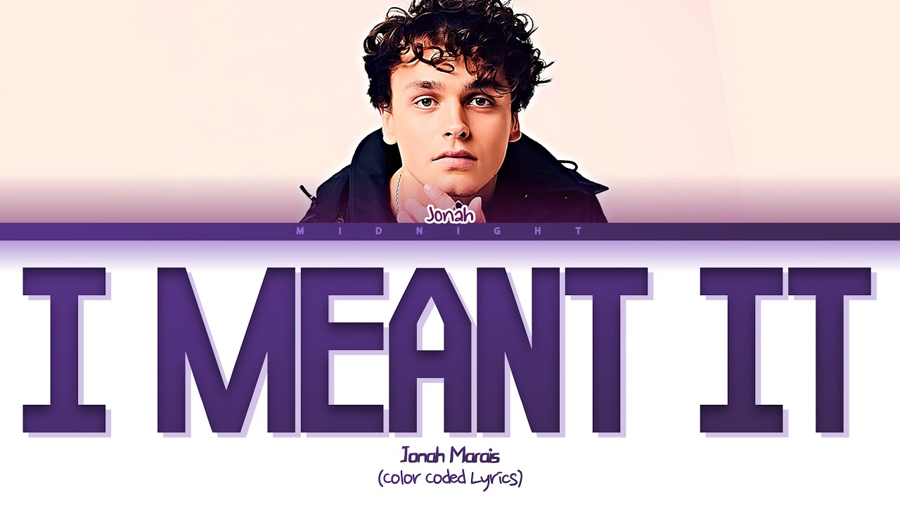 Jonah Marais - I Meant It | (Color Coded Lyrics) - YouTube