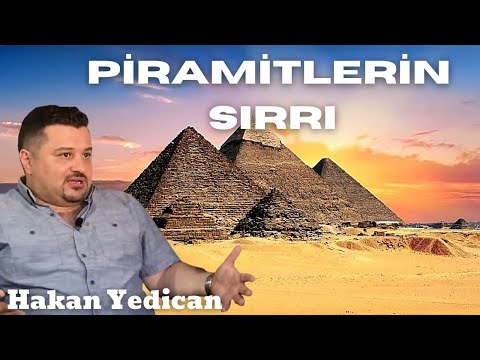 Bilinmeyenleriyle Piramitler: Piramitlerin Sırrı | Hakan Yedican
