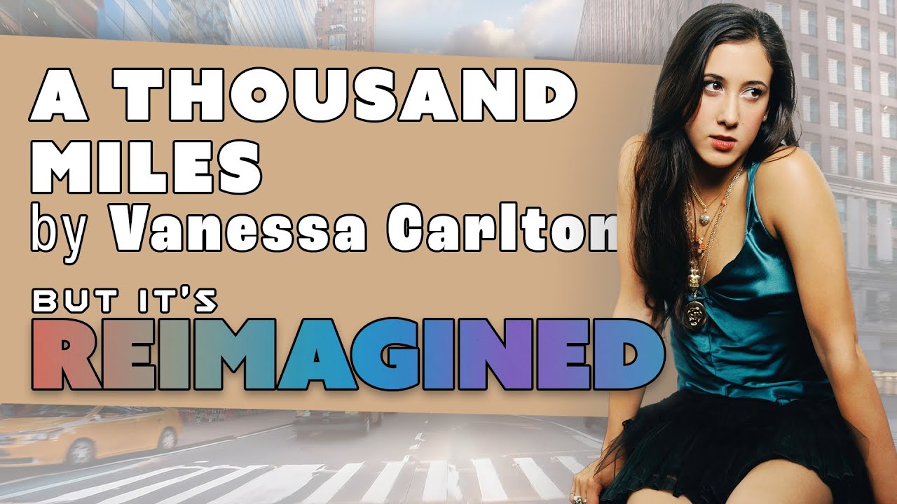 Vanessa Carlton - A Thousand Miles (Reimagined) - YouTube