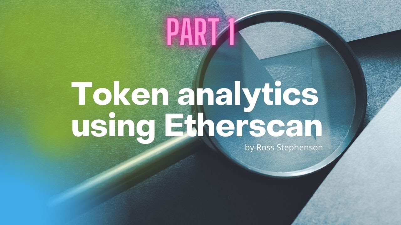 Part 1 Token Analytics Using Etherscan Youtube