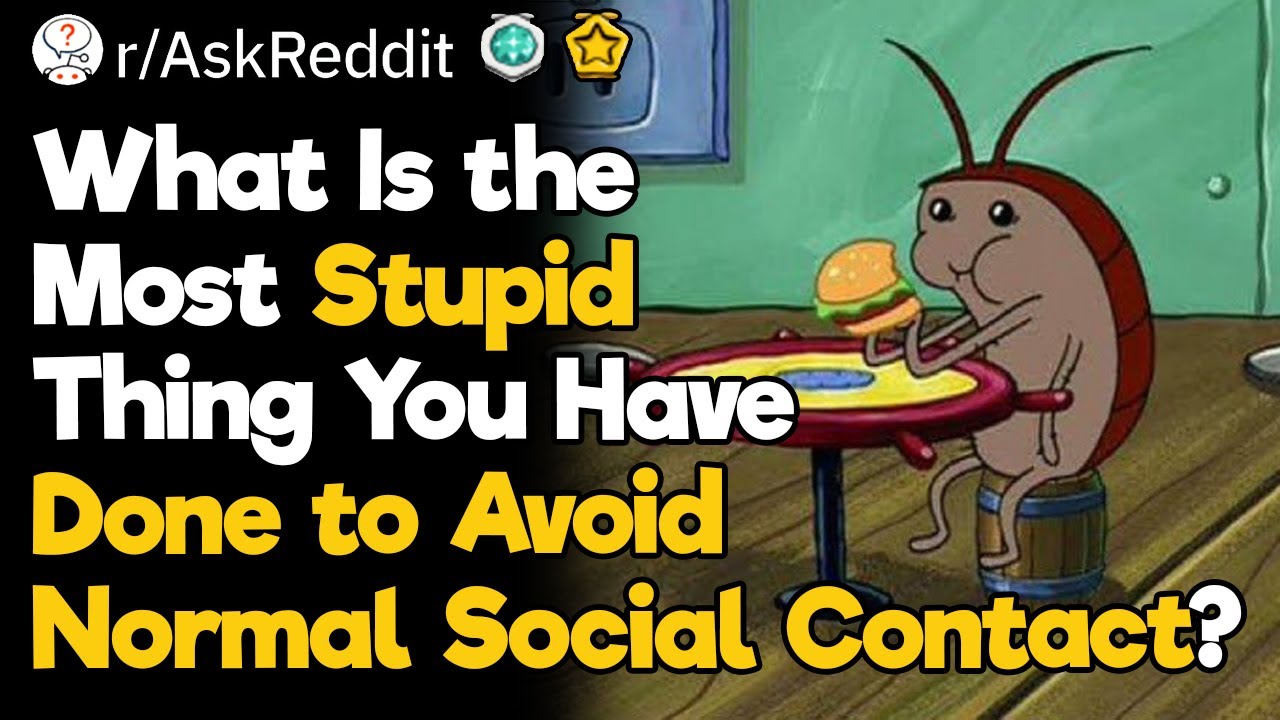 Dumbest Reasons Just to Avoid Social Contact - YouTube