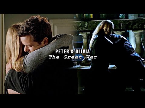 Peter & Olivia || The Great War.