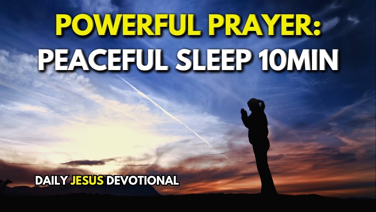 Bedtime Prayer For Peaceful Sleep in 10 Minutes | Daily Jesus ...