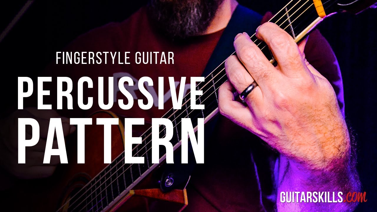 Fingerstyle Guitar - Percussive Fingerstyle Pattern | Guitarskills.com ...