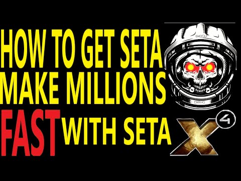 X4: HOW TO GET SETA + MAKE MILLIONS FAST WITH SETA