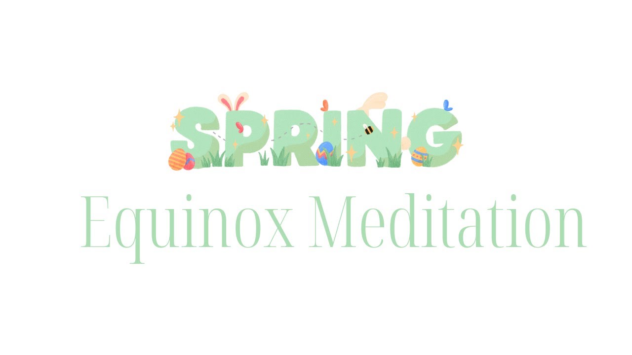 Spring Equinox Meditation - YouTube