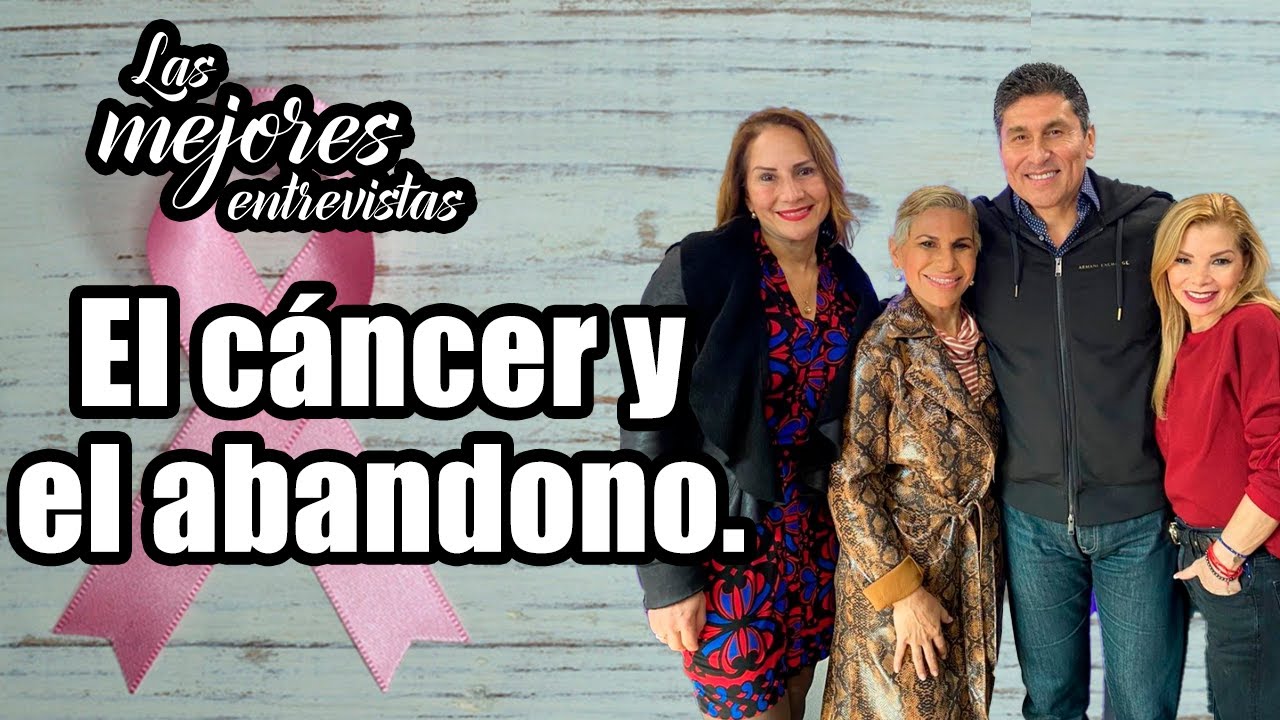 El cáncer y el abandono | Entrevista Odetth Ortíz, Adriana Cázares ...