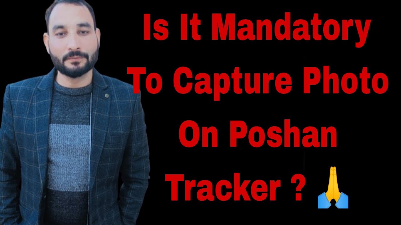 Is it Mandatory To Capture Photo On Poshan Tracker ? - YouTube