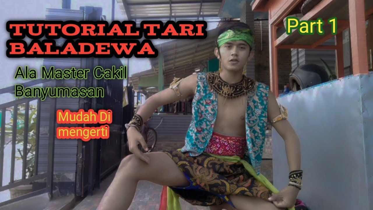 TUTORIAL Tari Baladewa Ala Master Cakil Banyumasan || Part 1 - YouTube