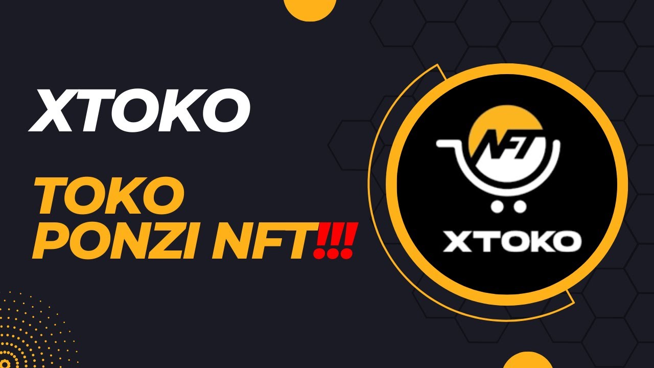 XTOKO, Toko Ponzi NFT!!! - YouTube