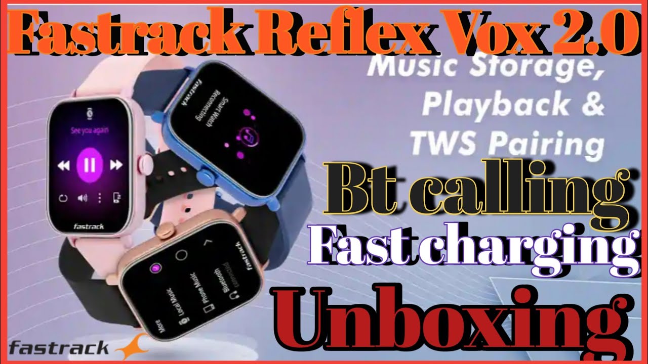 Fastrack Reflex Vox 2.0|| Unboxing |Bt calling - YouTube