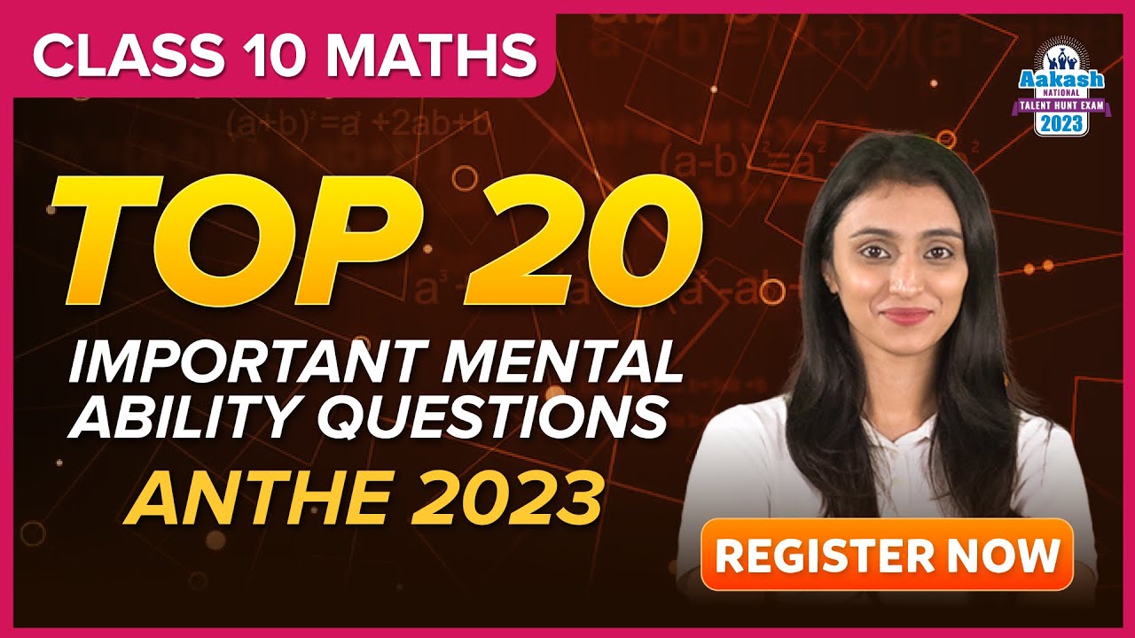 Top 20 Important Mental Ability Questions for ANTHE 2023 | Register Now | Class 10 | Maths ...