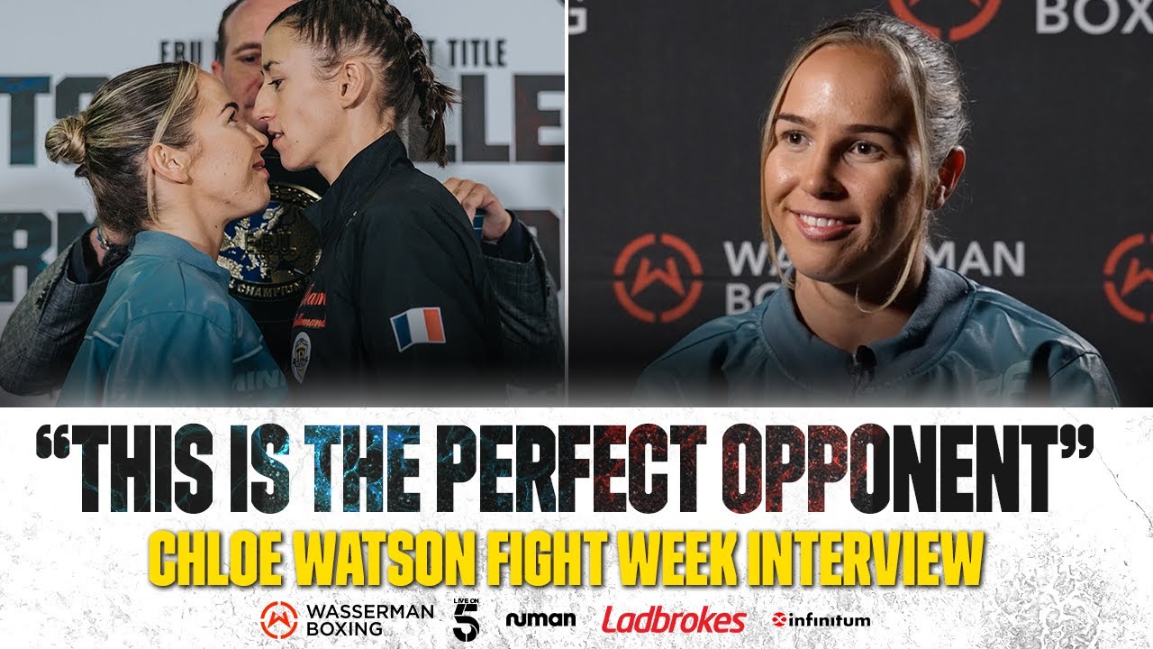 "This is the perfect opponent" - Chloe Watson Bolton Fight Week ...