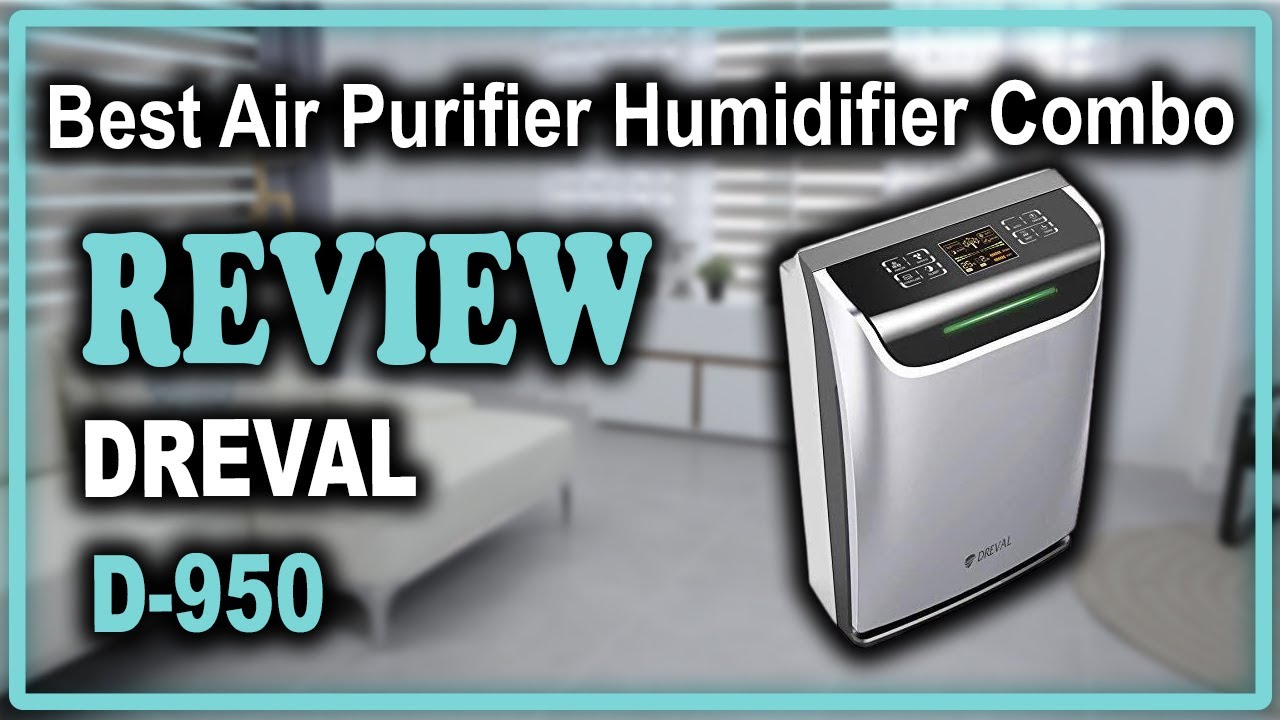 Dreval D-950 Air Purifier Humidifier Combo Review - Best Air Purifier ...