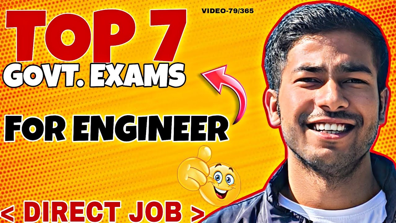TOP 7 GOVT. EXAM FOR ENGINEER || VIDEO -79/365 - YouTube