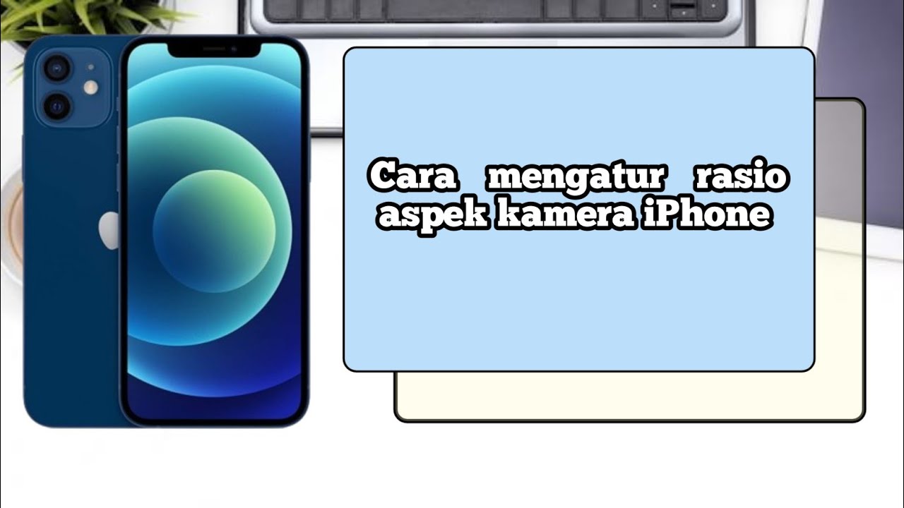 Cara mengatur rasio aspek pada kamera iPhone - YouTube